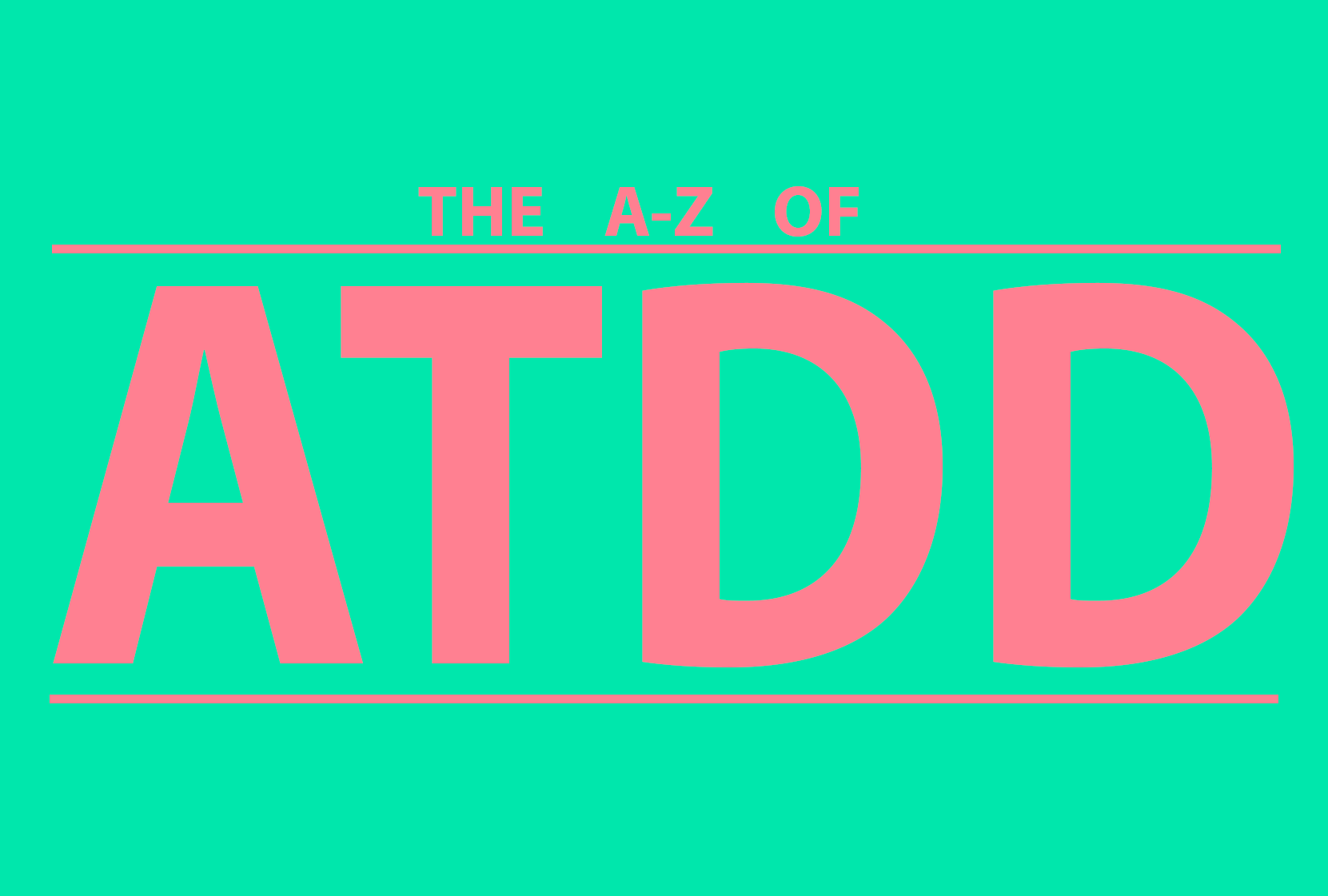 The A-Z of ATDD - tl;dv